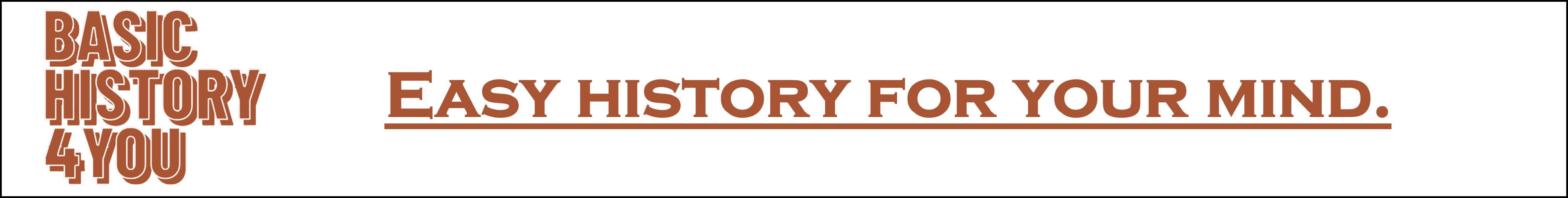 Basic History 4 You